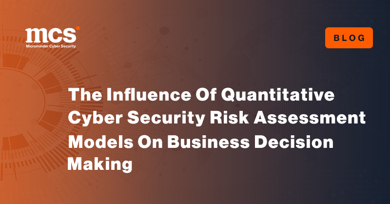 The Influence of Quantitative Cybersecurity Risk Assessment Models on Business Decision-Making ...